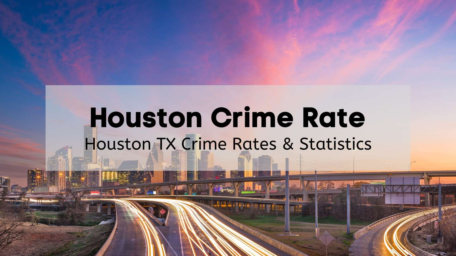 Houston Crime Rate 👮‍♂️ [2025] | Is Houston Safe?